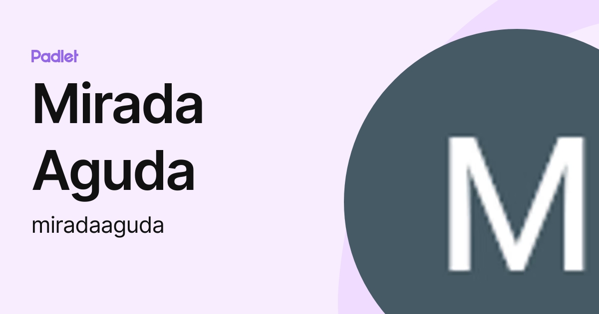 Mirada Aguda (miradaaguda) profile | Padlet