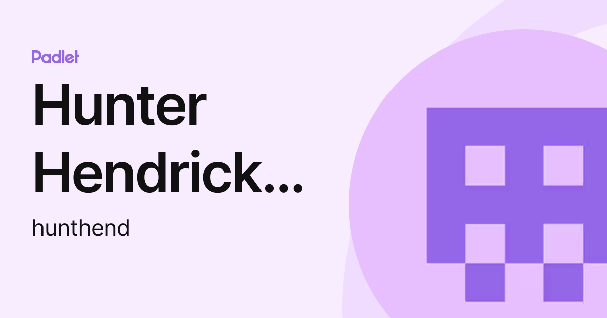 Hunter Hendrickson (hunthend) profile | Padlet