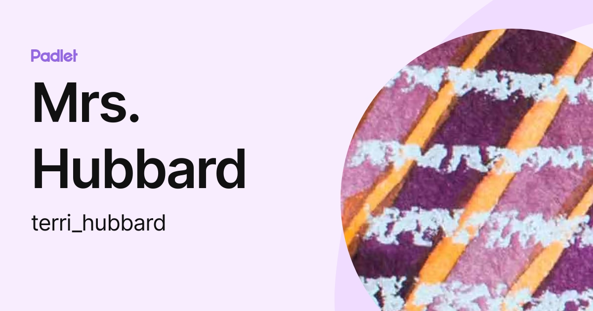 Mrs. Hubbard (terri_hubbard) profile | Padlet