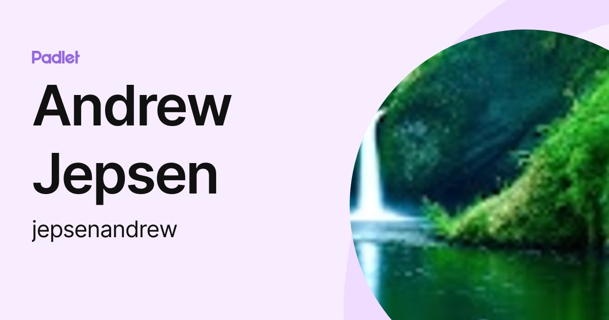 Andrew Jepsen (jepsenandrew) profile | Padlet