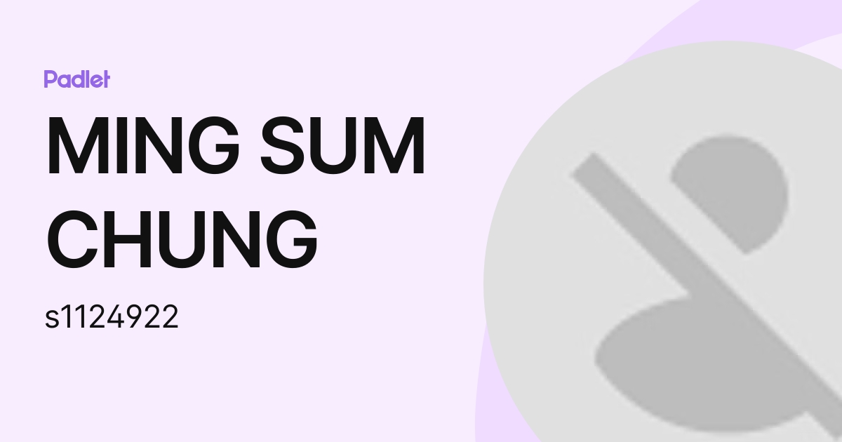 MING SUM CHUNG (s1124922) profile | Padlet
