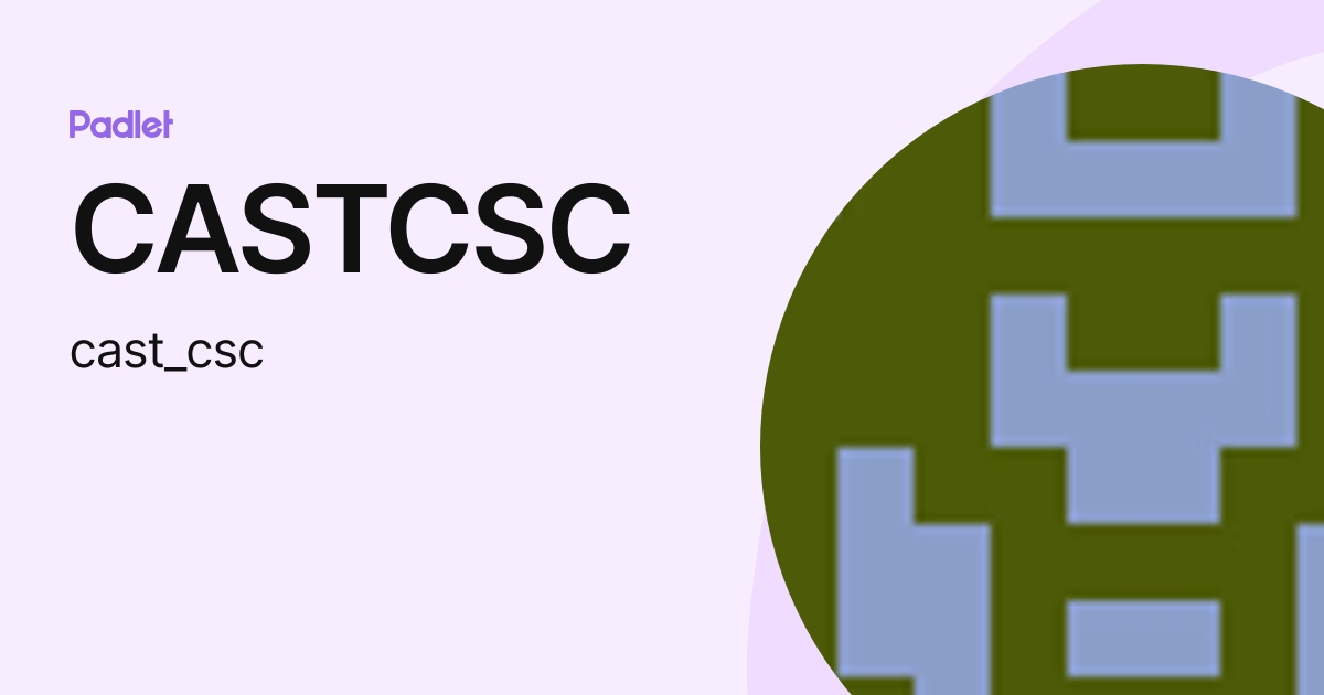 CASTCSC (cast_csc) profile | Padlet