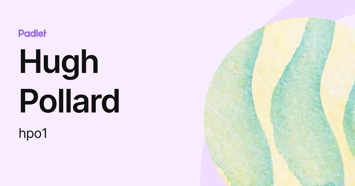 Hugh Pollard (hpo1) profile | Padlet