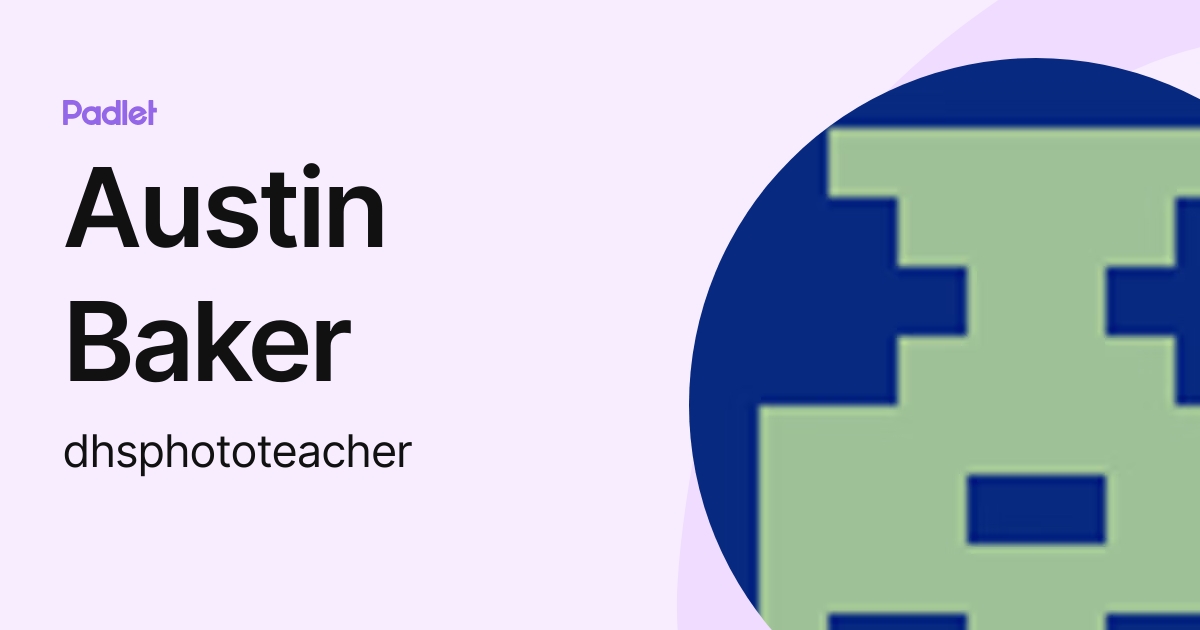 Austin Baker (dhsphototeacher) profile | Padlet
