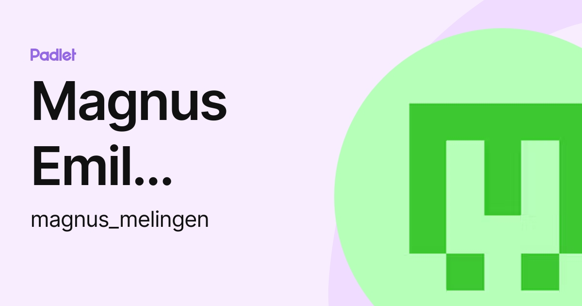 Magnus Emil Melingen (magnus_melingen) profile | Padlet
