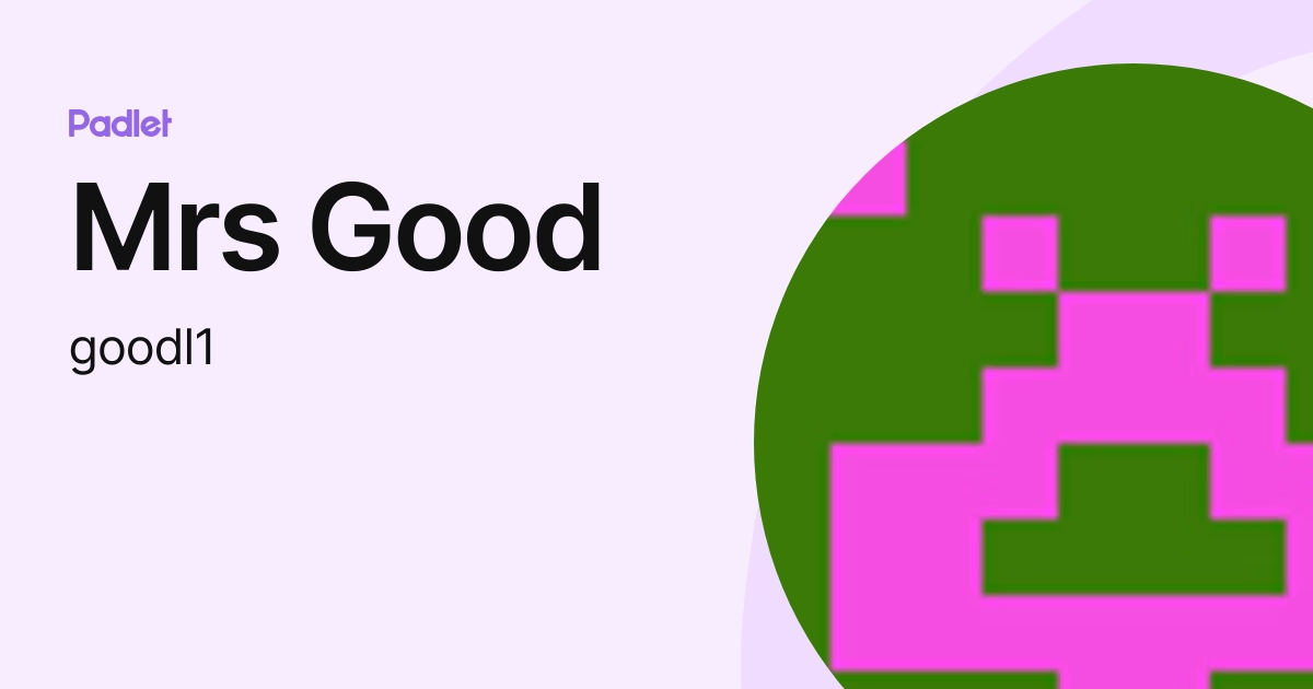 Mrs Good (goodl1) profile | Padlet