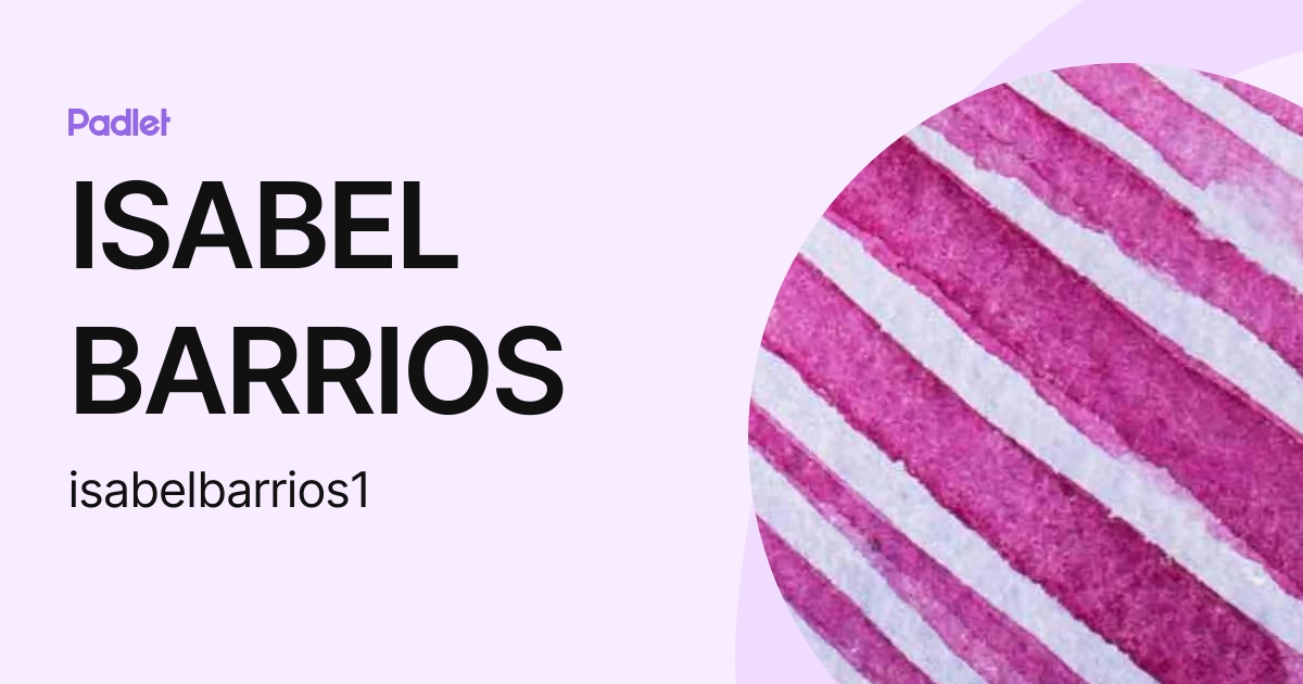 ISABEL BARRIOS (isabelbarrios1) profile | Padlet