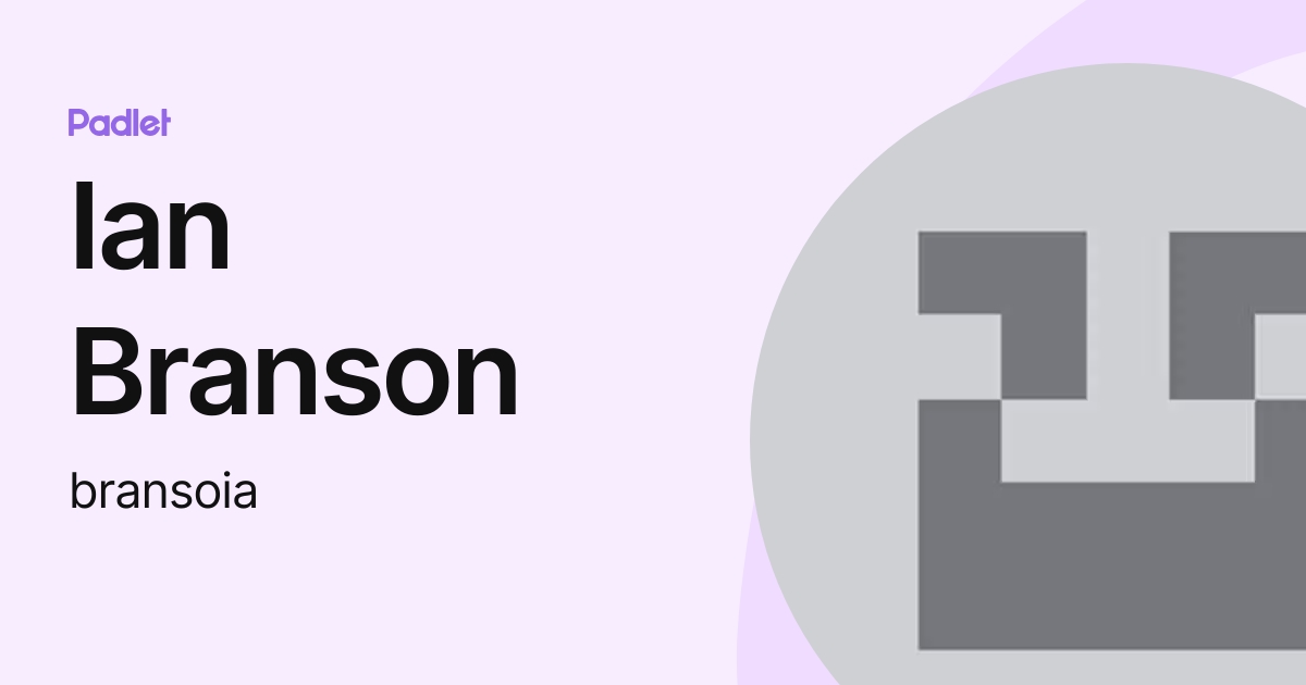 Ian Branson (bransoia) profile | Padlet