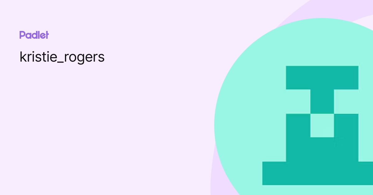 kristie_rogers profile | Padlet