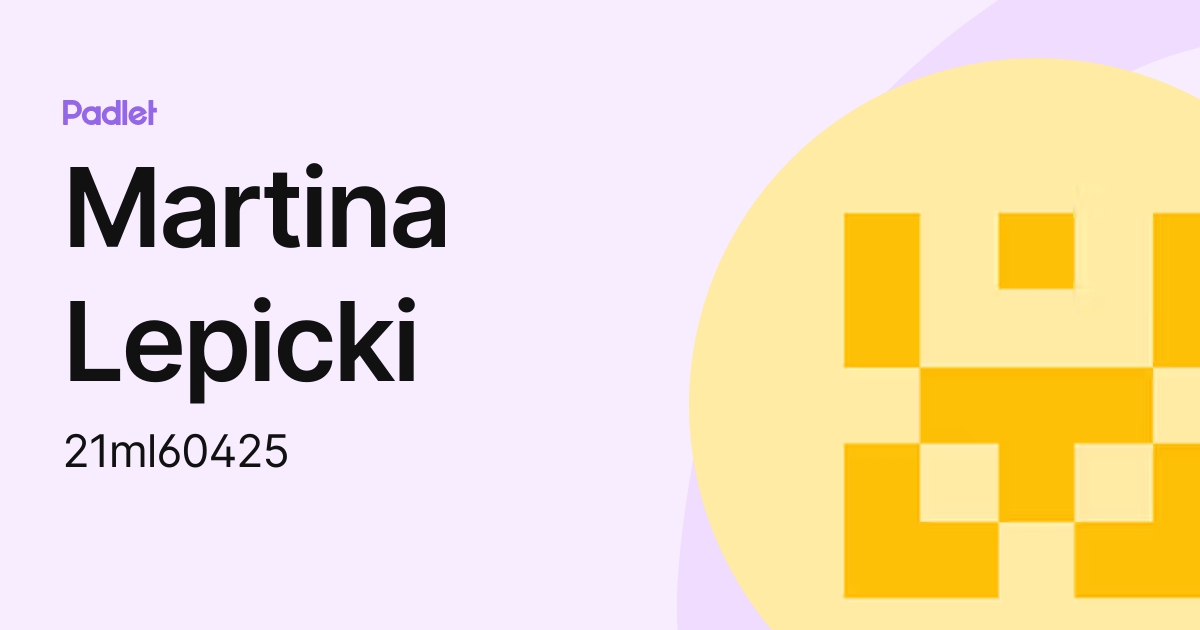 Martina Lepicki (21ml60425) profile | Padlet