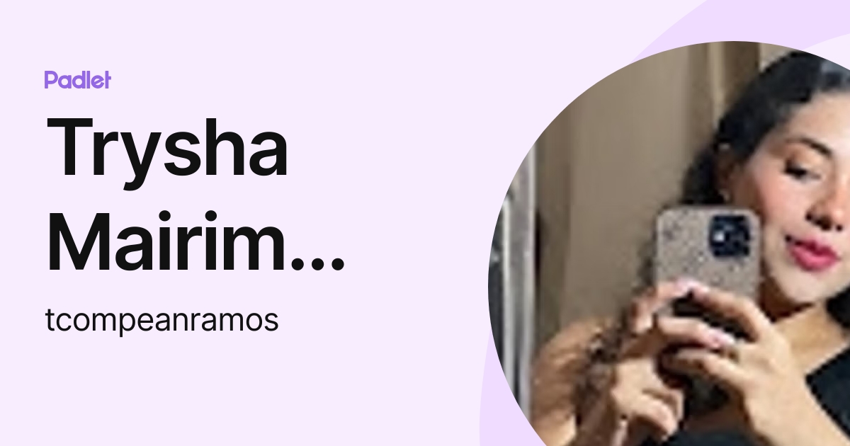 Trysha Mairim Compean Ramos (tcompeanramos) profile | Padlet