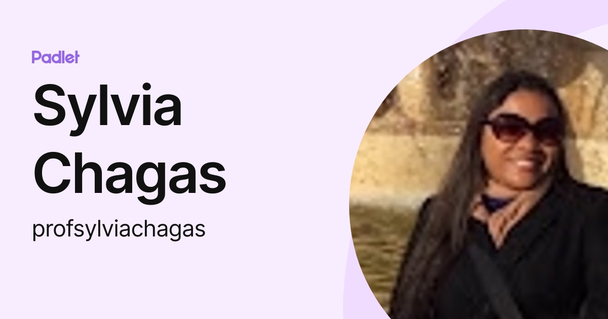 Sylvia Chagas (profsylviachagas) profile | Padlet