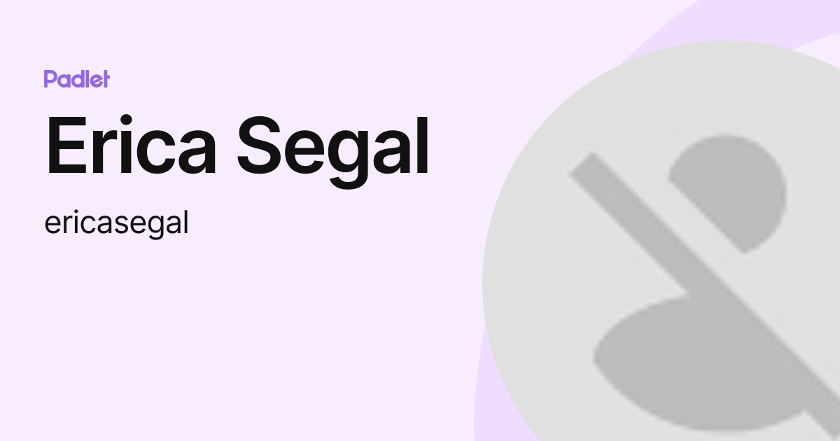 Erica Segal (ericasegal) profile | Padlet