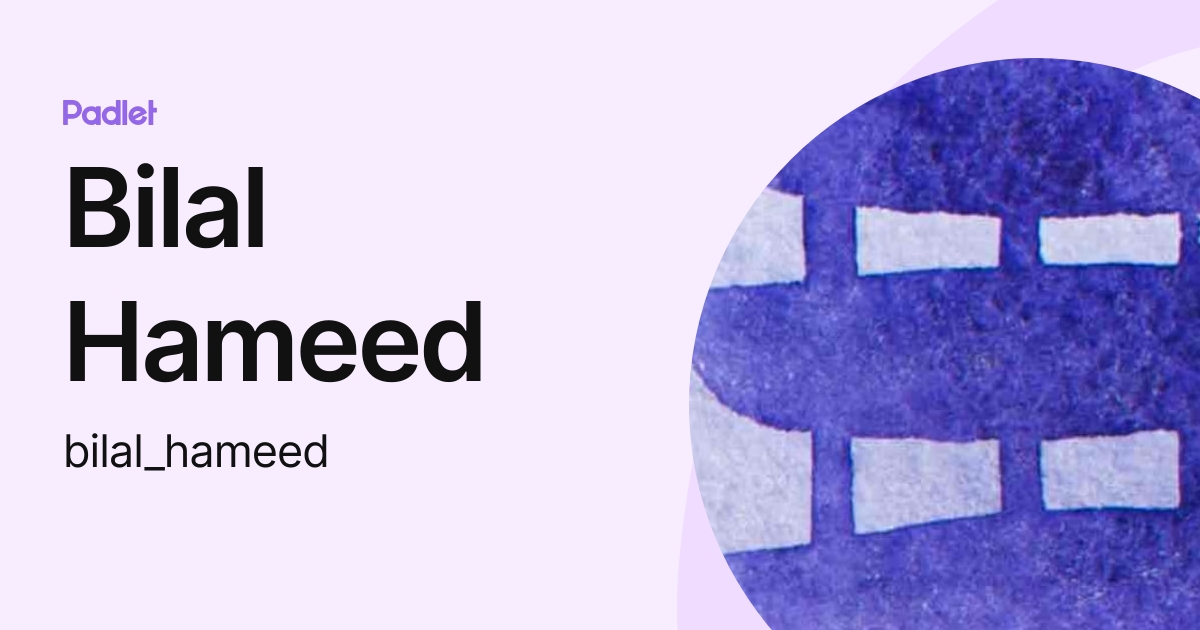 Bilal Hameed (bilal_hameed) profile | Padlet