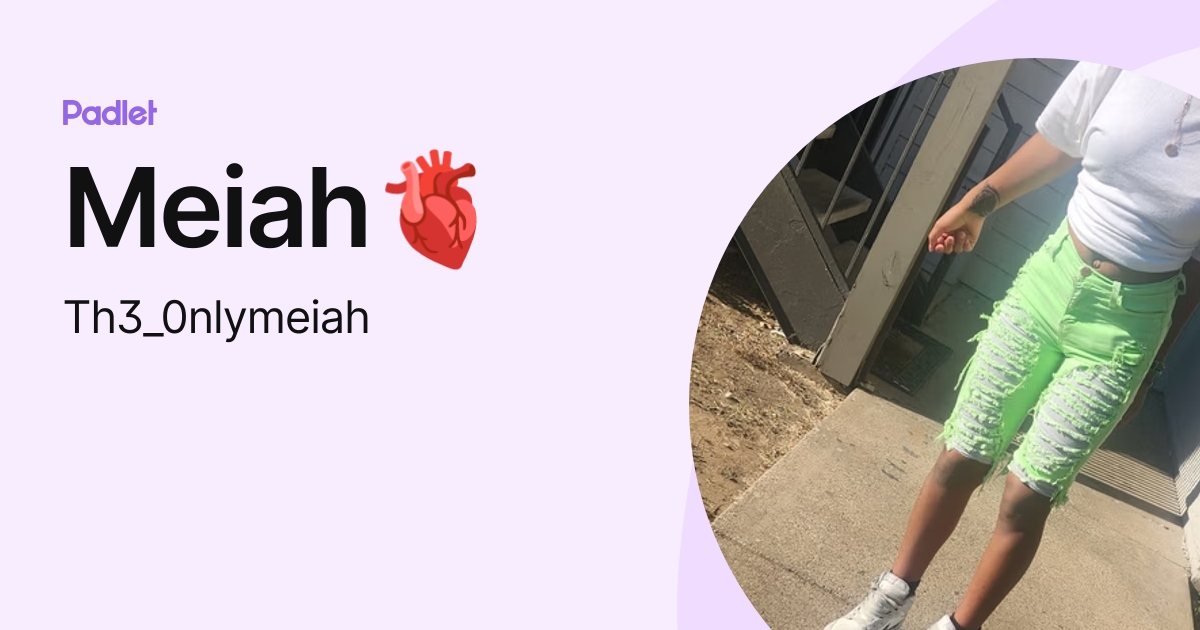Meiah🫀 (Th3_0nlymeiah) profile | Padlet