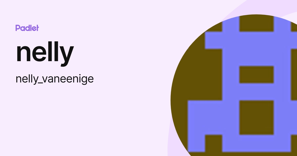 nelly (nelly_vaneenige) profile | Padlet