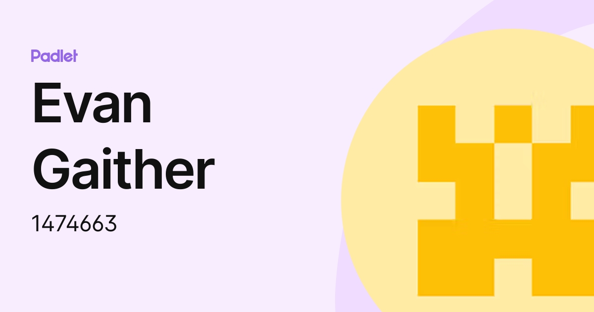 Evan Gaither (1474663) profile | Padlet