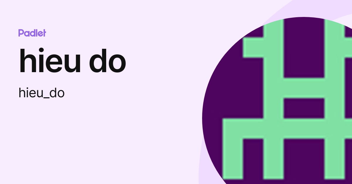 hieu do (hieu_do) profile | Padlet