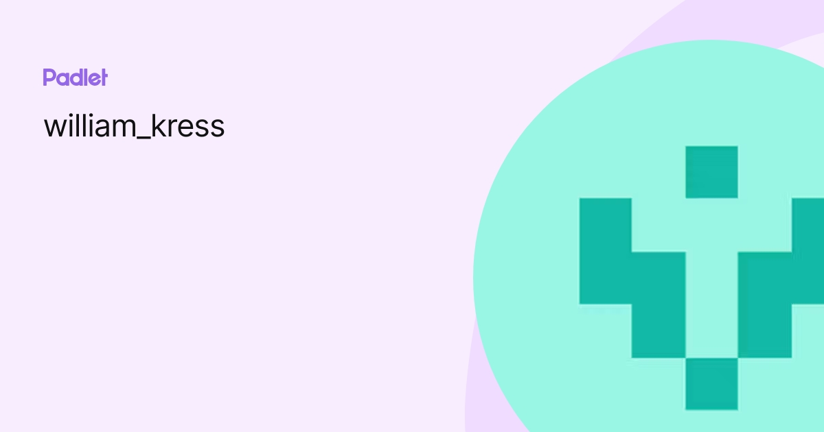 william_kress profile | Padlet