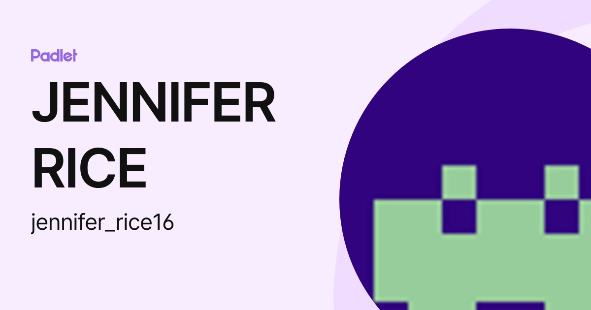 JENNIFER RICE (jennifer_rice16) profile | Padlet