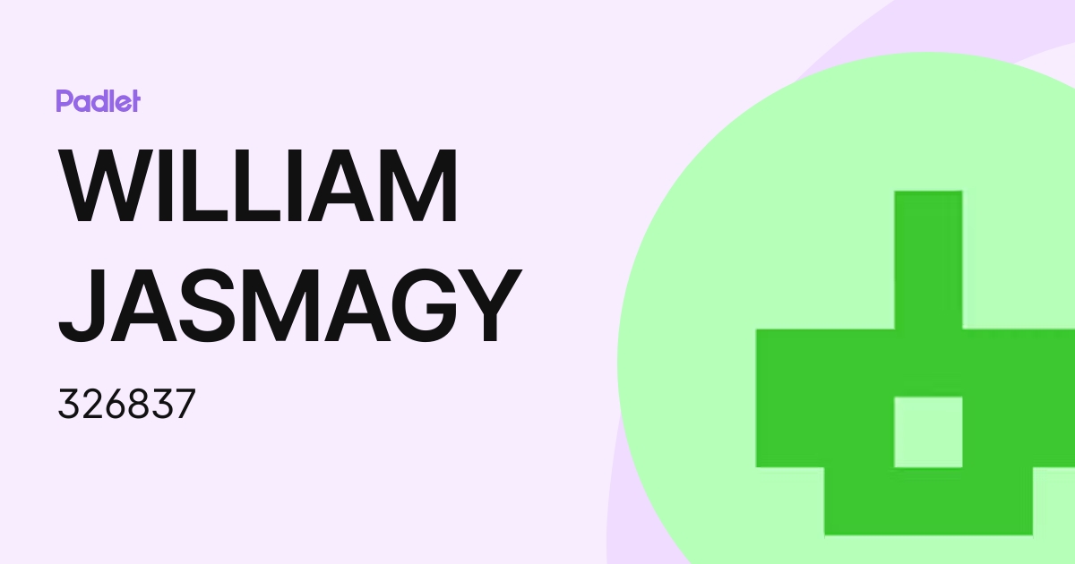 WILLIAM JASMAGY (326837) profile | Padlet