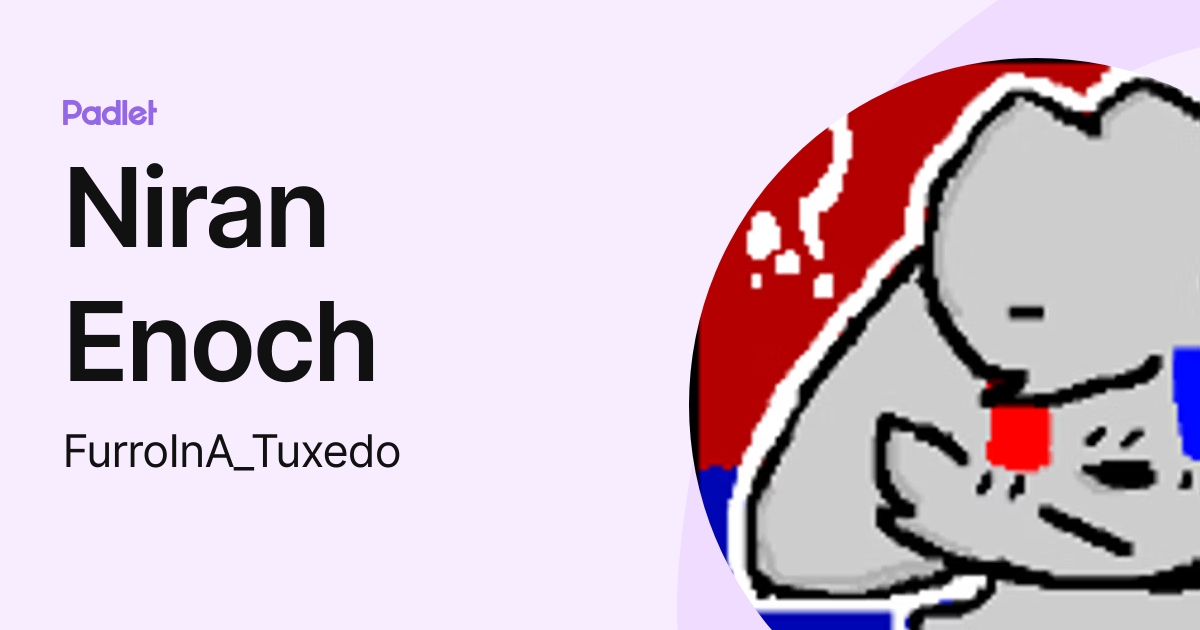 Niran Enoch (FurroInA_Tuxedo) profile | Padlet