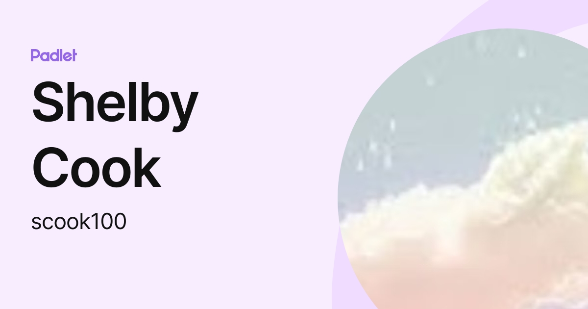Shelby Cook (scook100) profile | Padlet