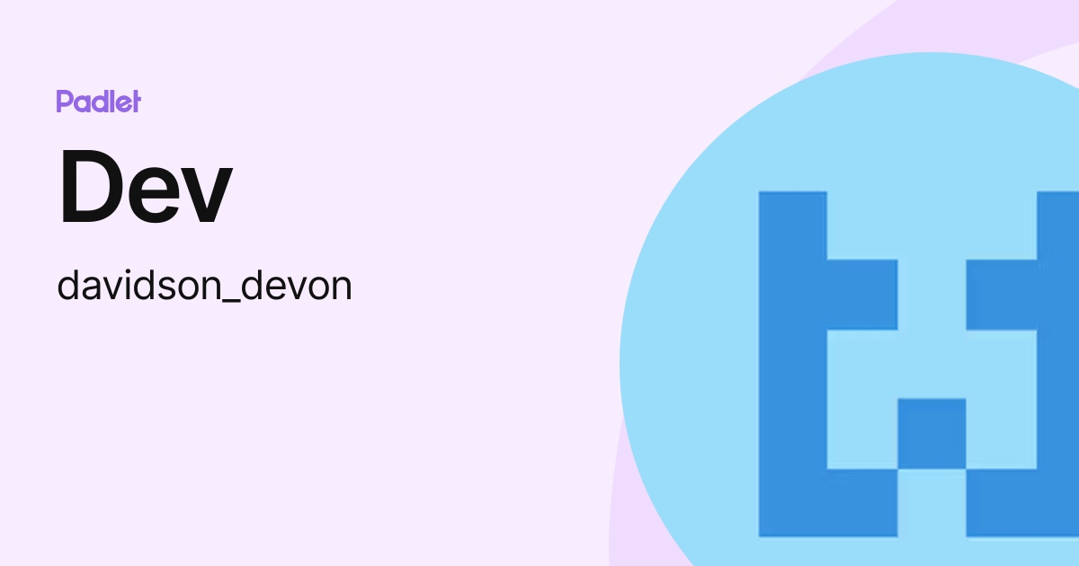 Dev (davidson_devon) profile | Padlet