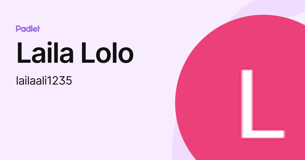 Laila Lolo (lailaali1235) profile | Padlet