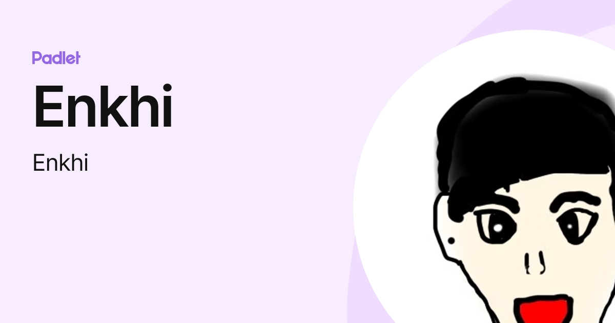 Enkhi (Enkhi) profile | Padlet