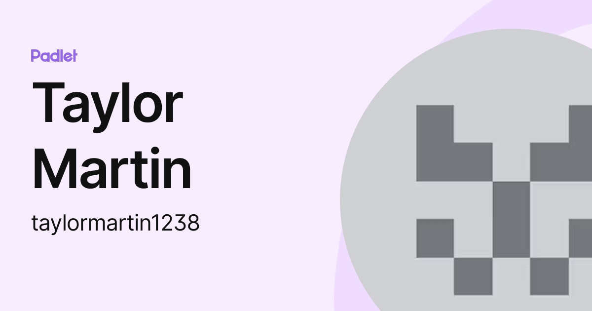 Taylor Martin (taylormartin1238) profile | Padlet