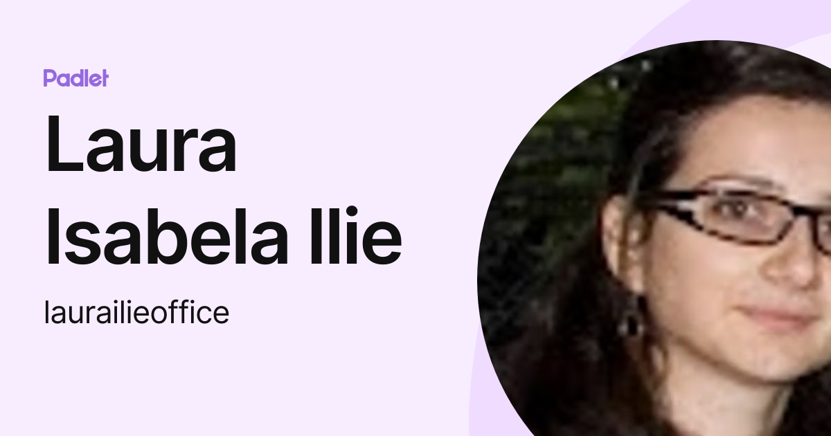 Laura Isabela Ilie (laurailieoffice) profile | Padlet