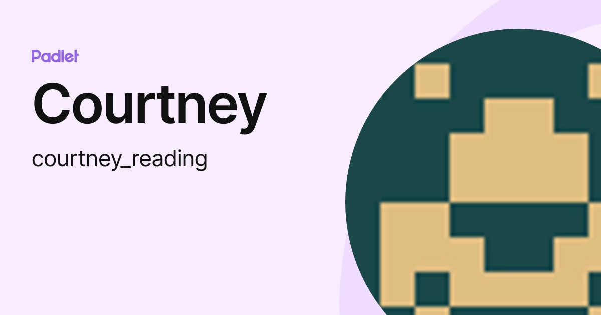 Courtney (courtney_reading) profile | Padlet