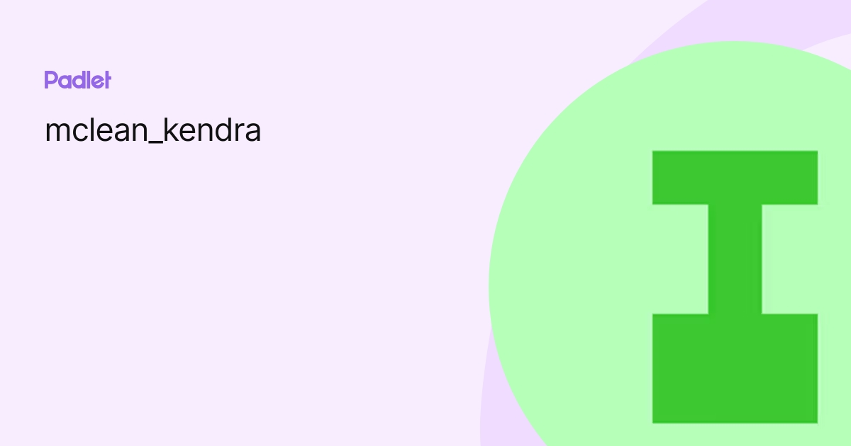 mclean_kendra profile | Padlet