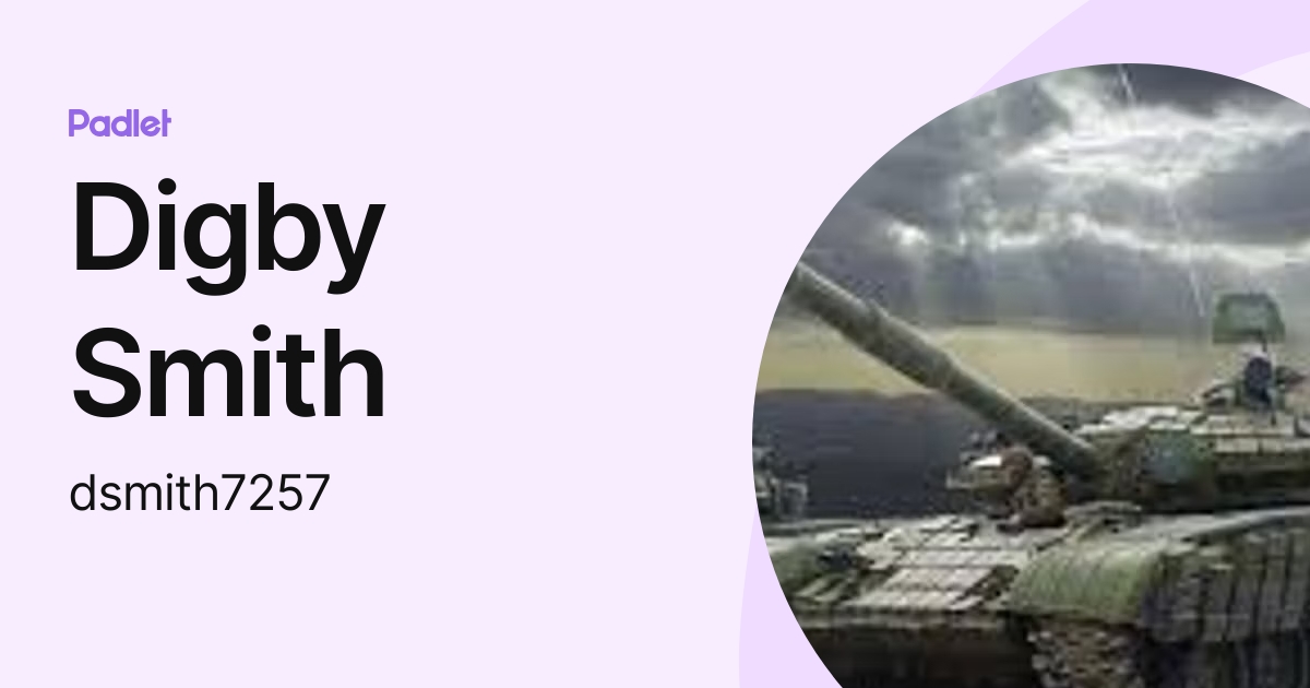 Digby Smith (dsmith7257) profile | Padlet