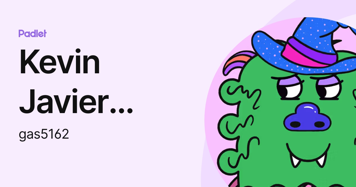 Kevin Javier Gasca (gas5162) profile | Padlet