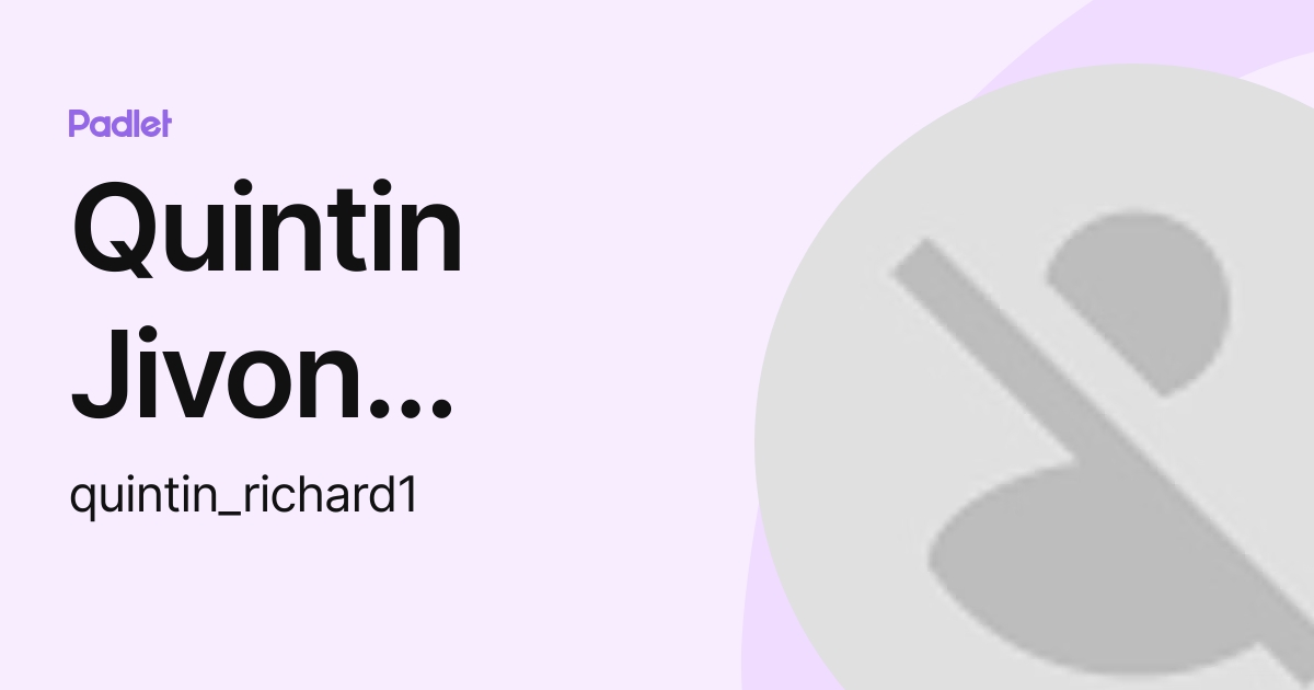 Quintin Jivon Richard (quintin_richard1) profile | Padlet