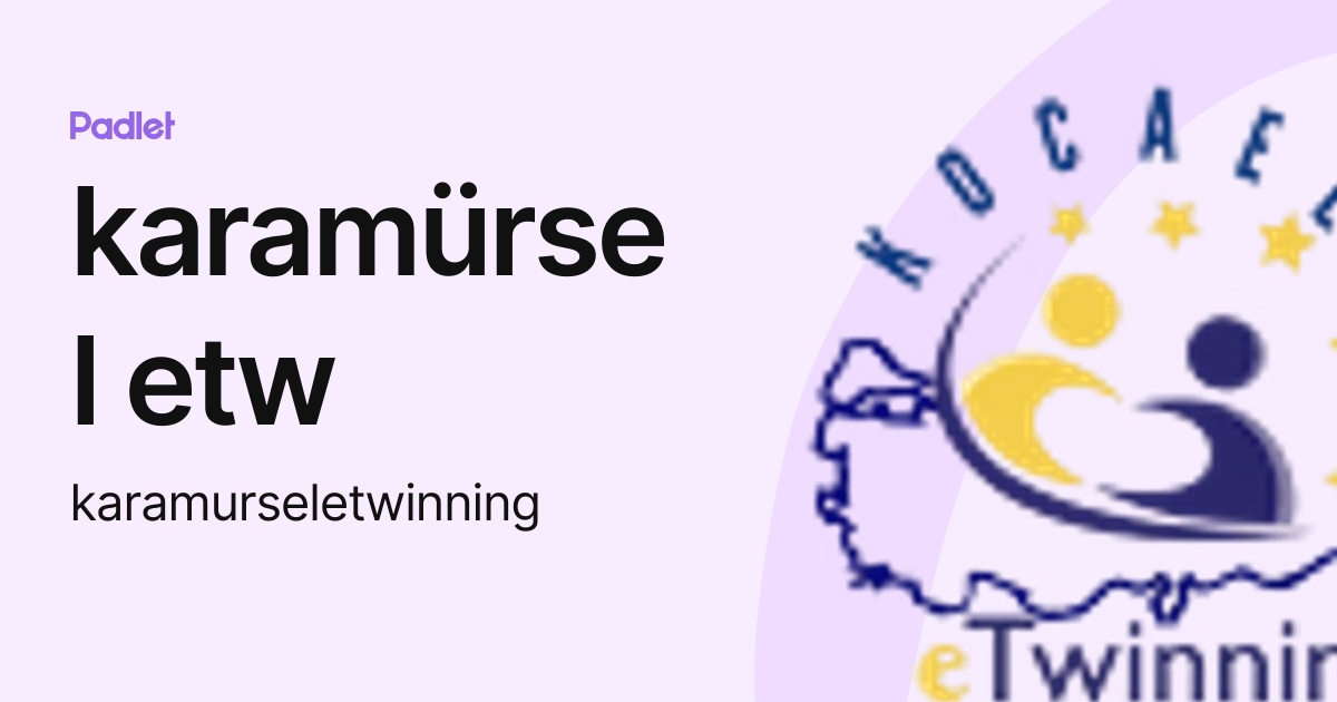 karamürsel etw (karamurseletwinning) profile | Padlet