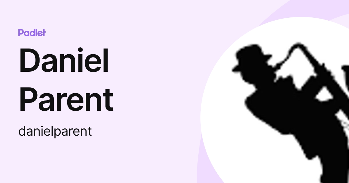 Daniel Parent (danielparent) profile | Padlet