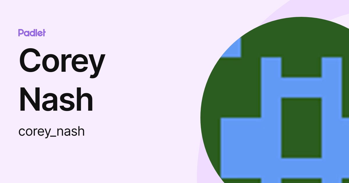 Corey Nash (corey_nash) profile | Padlet