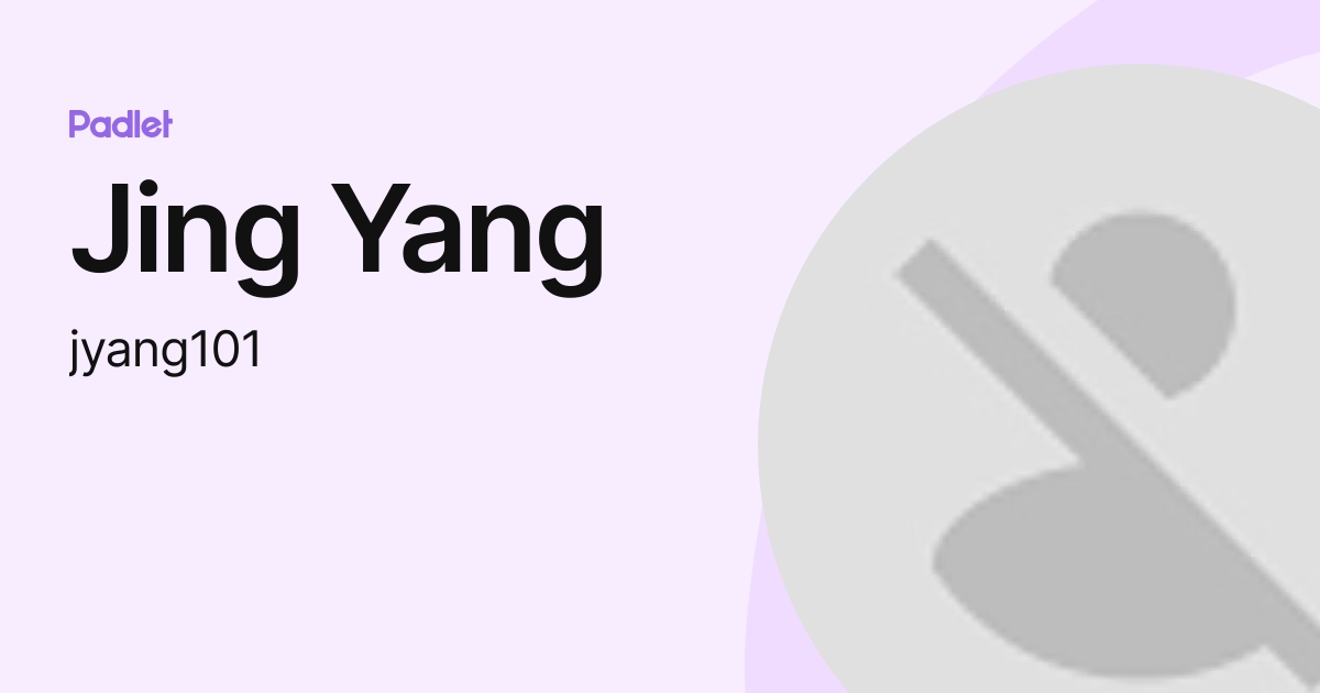 Jing Yang (jyang101) profile | Padlet