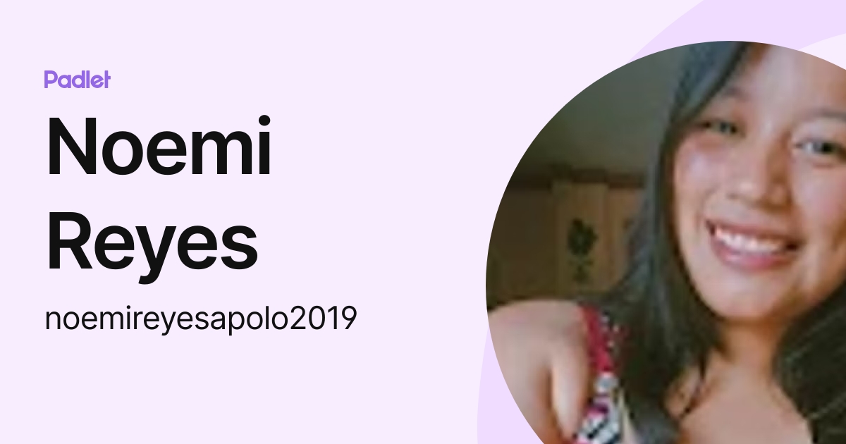 Noemi Reyes (noemireyesapolo2019) profile | Padlet