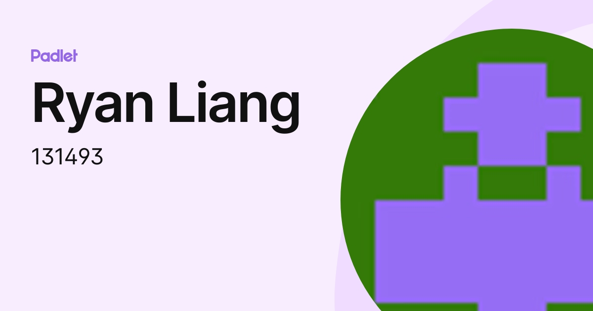 Ryan Liang (131493) profile | Padlet