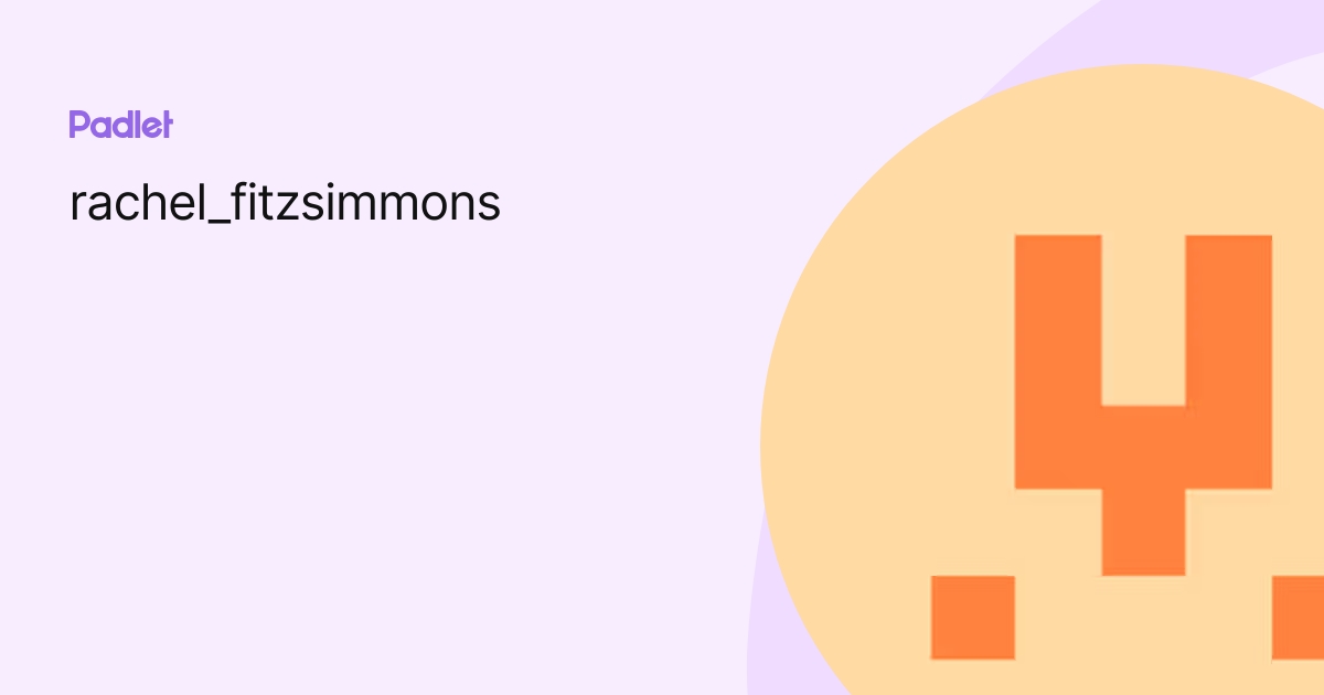 rachel_fitzsimmons profile | Padlet