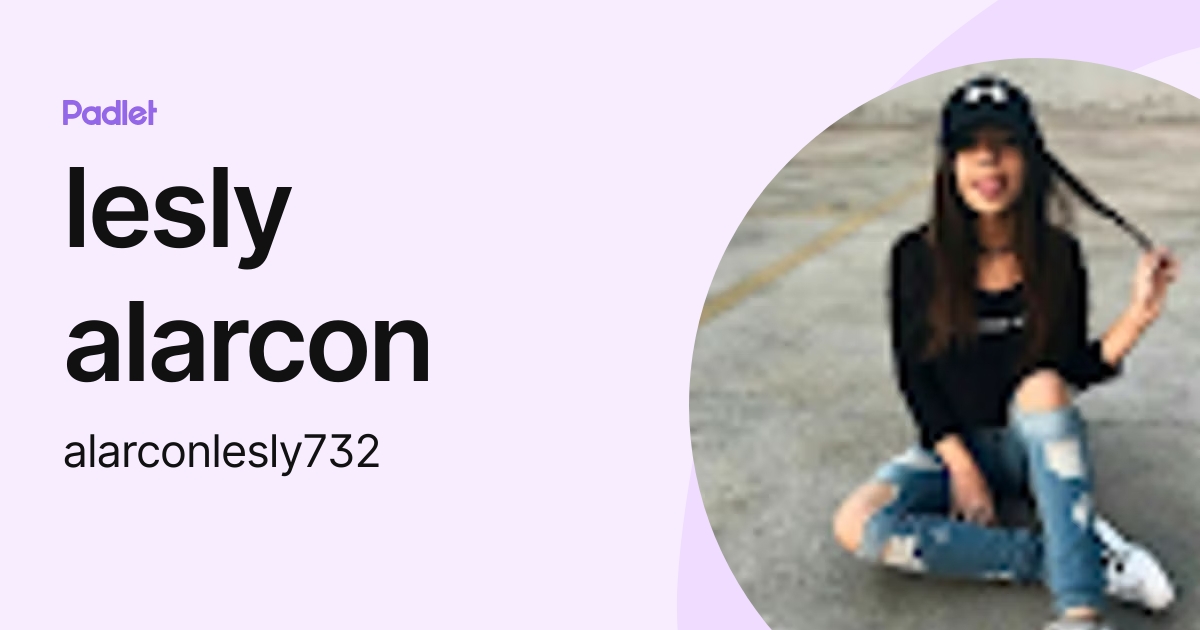 lesly alarcon (alarconlesly732) profile | Padlet