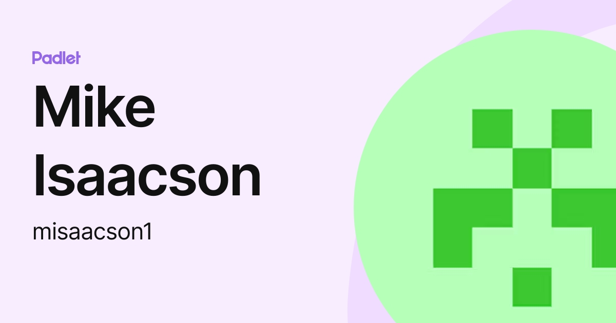 Mike Isaacson (misaacson1) profile | Padlet