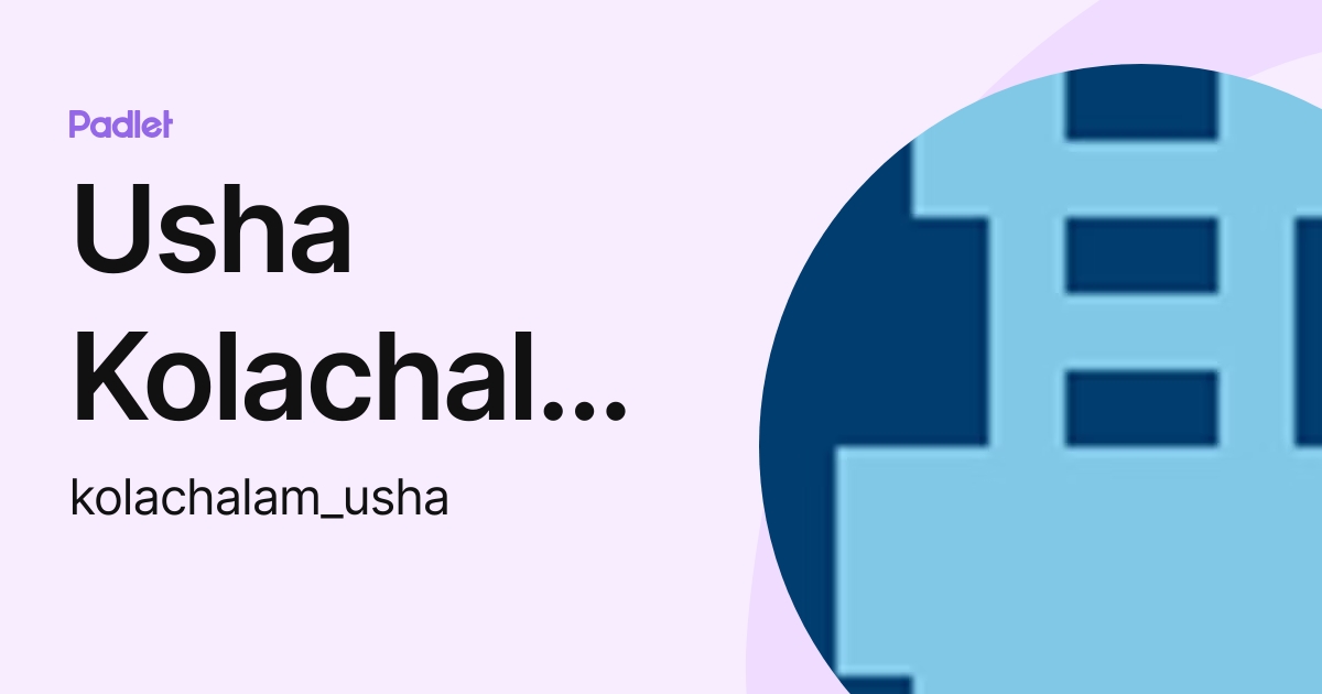 Usha Kolachalam (kolachalam_usha) profile | Padlet