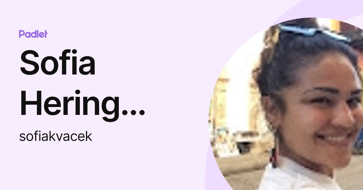 Sofia Hering Kvacek (sofiakvacek) profile | Padlet