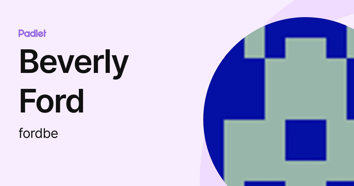 Beverly Ford (fordbe) profile | Padlet