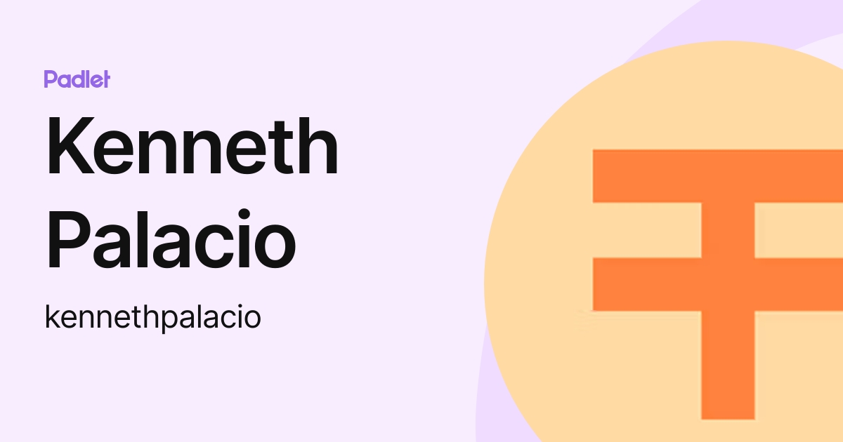Kenneth Palacio (kennethpalacio) profile | Padlet